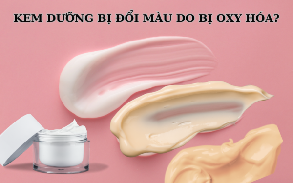 Phân biệt chất kem và tinh chất Serum bị oxy hóa | Ed beauty