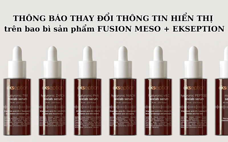 TB: Thay đổi thông tin trên bao bì sản phẩm Fusion Meso và Ekseption ...